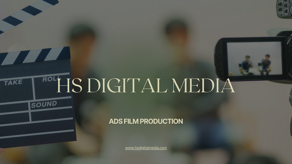 HS Digital Media: Elevating Brands with Captivating Ads Film Production ...