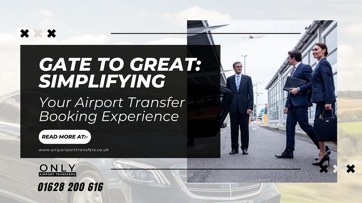 Gate to Great: Simplifying Your Airport Transfer Booking Experience ...