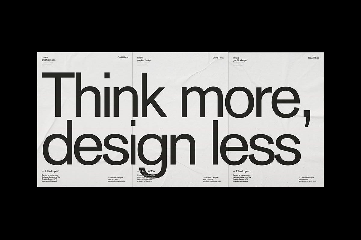 Think More, Design Less. Using your time wisely so you can… | by Kaela ...
