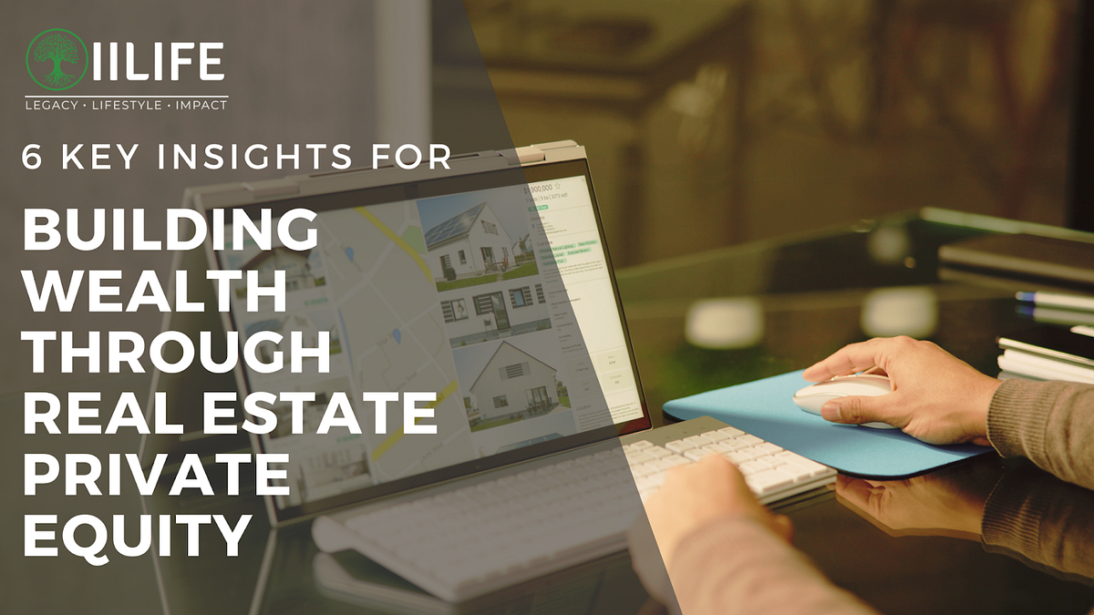 6 Key Insights for Building Wealth Through Real Estate Private Equity ...