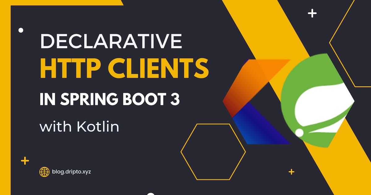 Declarative HTTP Clients in Spring Boot 3 with Kotlin | by Driptaroop Das | Medium