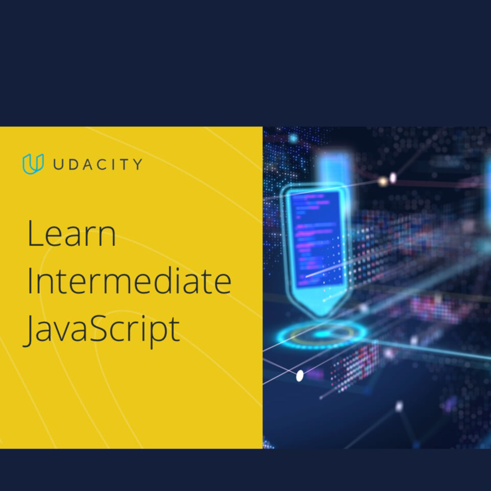 40% Off: Learn Intermediate JavaScript on Udacity - BizStack — Entrepreneur’s Business Stack ...