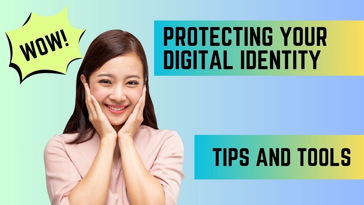 Protecting Your Digital Identity Tips And Tools By Aiden Jones Apr