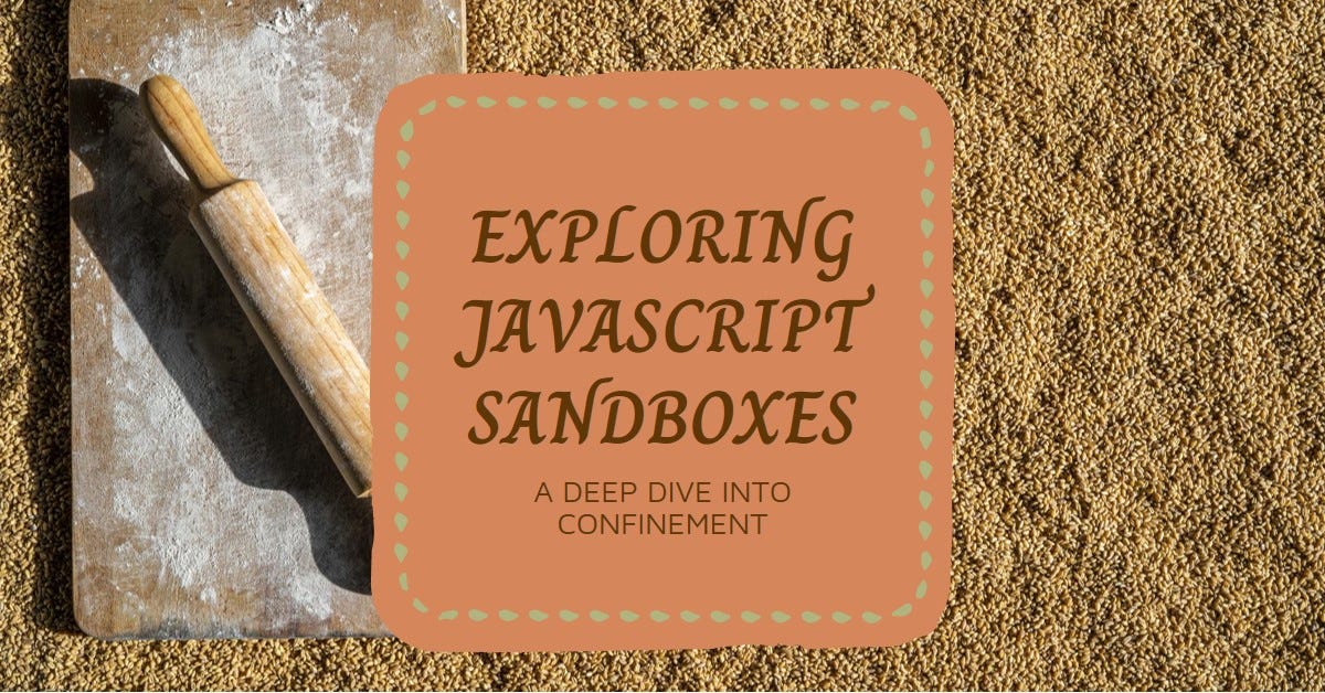 JavaScript Confinement: A Deep Dive into Sandbox Environments | by Xiuer Old | JavaScript in ...