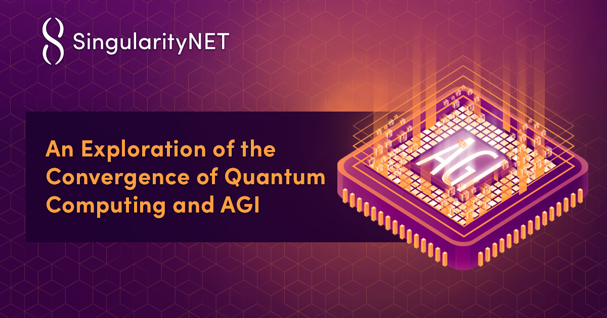 An Exploration of the Convergence of Quantum Computing and AGI | by SingularityNET ...