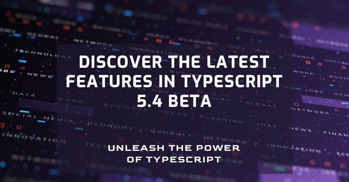 Exploring the Hottest New Features in TypeScript 5.4 Beta 🔍 | by Xiuer ... Exploring the Hottest New Features in TypeScript 5.4 Beta 🔍 | by Xiuer ...