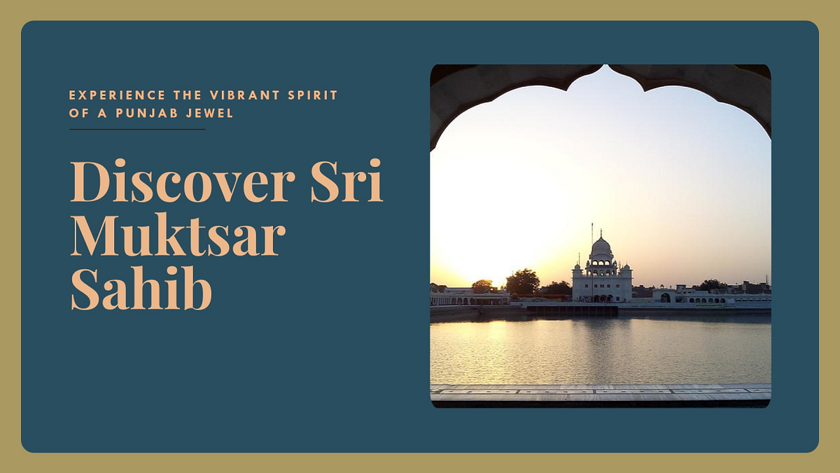 Discover the Vibrant Spirit of Sri Muktsar Sahib District: A Jewel in ...