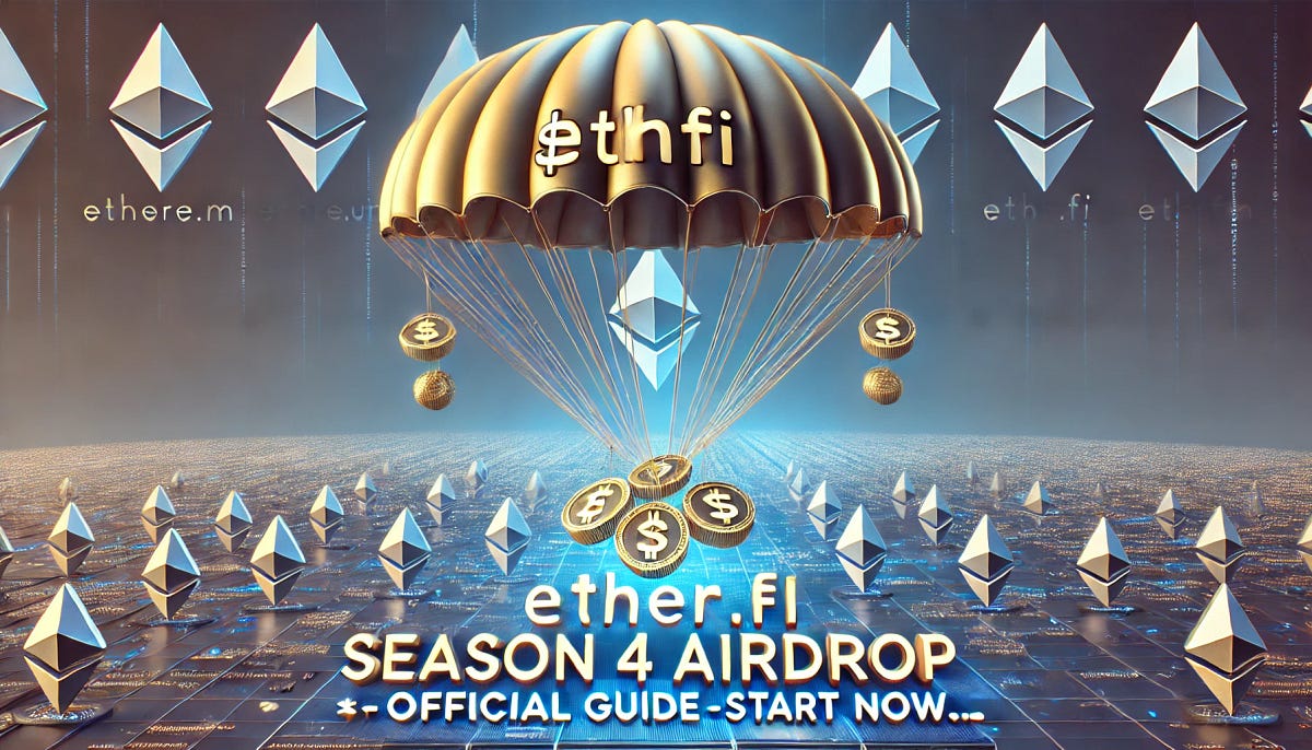 Ether.fi Season 4 Airdrop 🪂 — Ether.fi Official Guide (Start Now…) | by etherfi airdrop | Oct ...