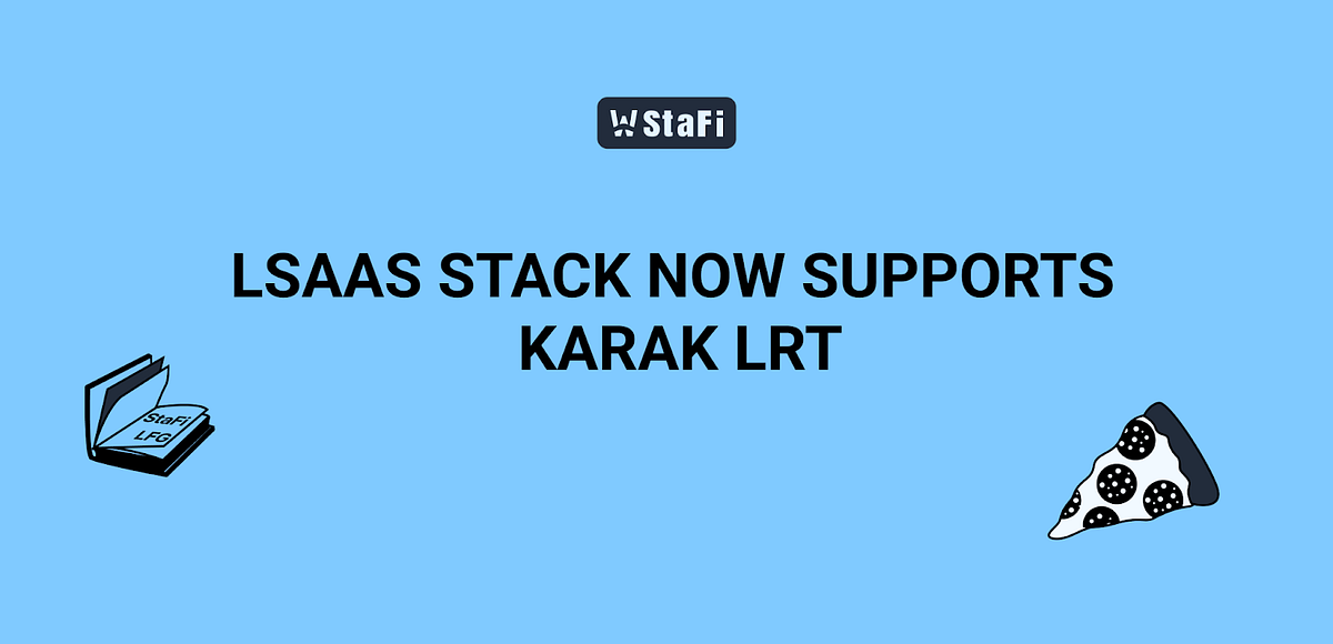 StaFi LSaaS Stack Now Supports Karak LRT | by StaFi_Protocol | StaFi | Jun, 2024 | Medium