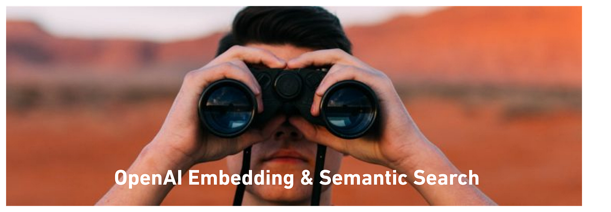 OpenAI Embedding & Semantic Search using Vector data | by Sathishhariram | Medium