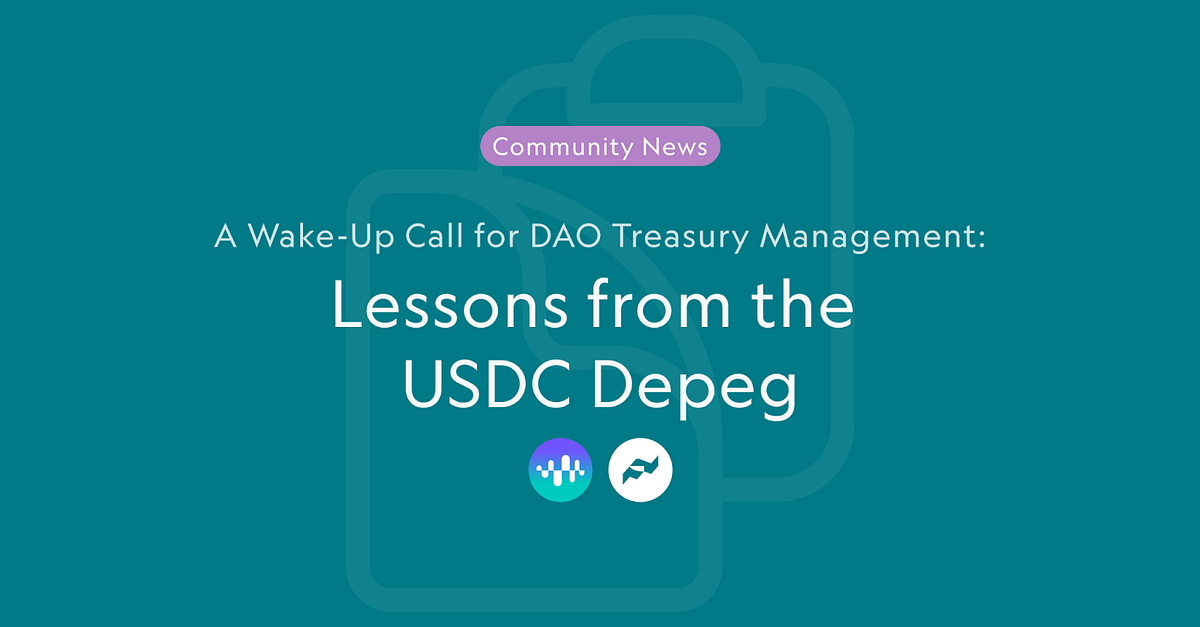 A Wake-Up Call for DAO Treasury Management: Lessons from the USDC de ...