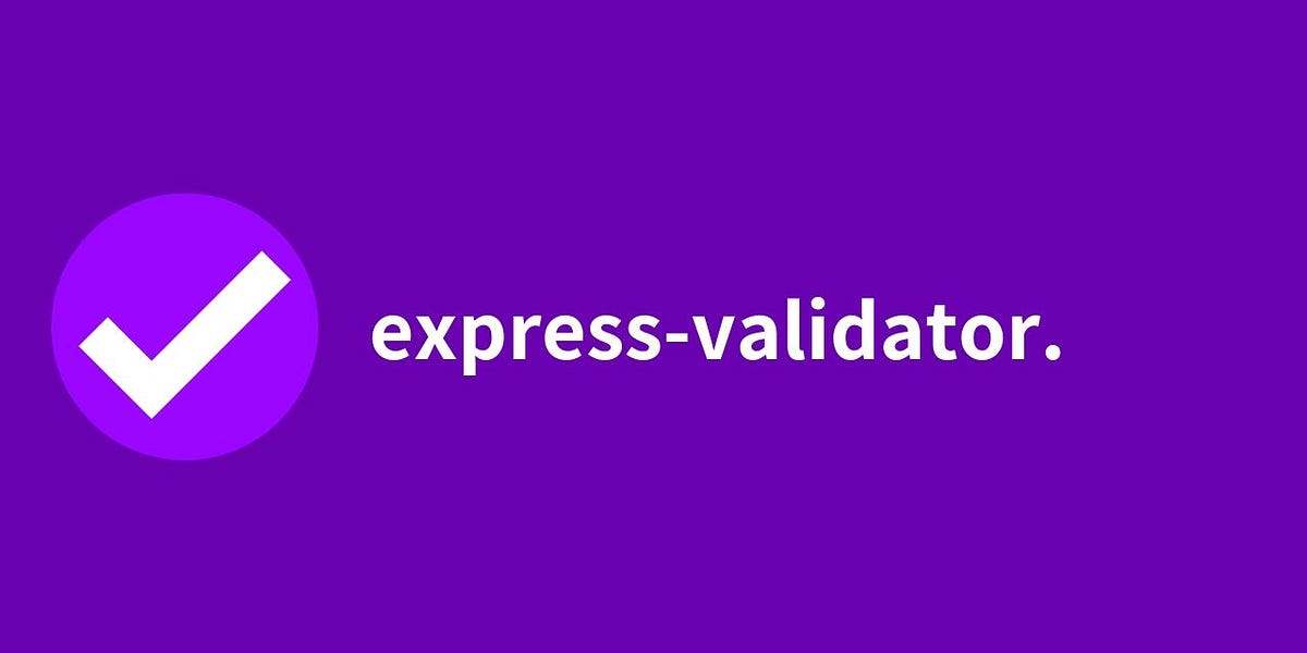 How To Use Express Validator Getting Started With Express Validator By Aayush Acharya