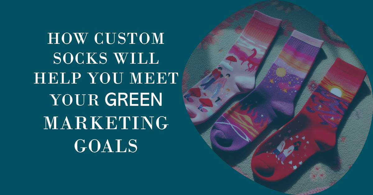 How Custom Socks Will Help You Meet Your Green Marketing Goals | by ...