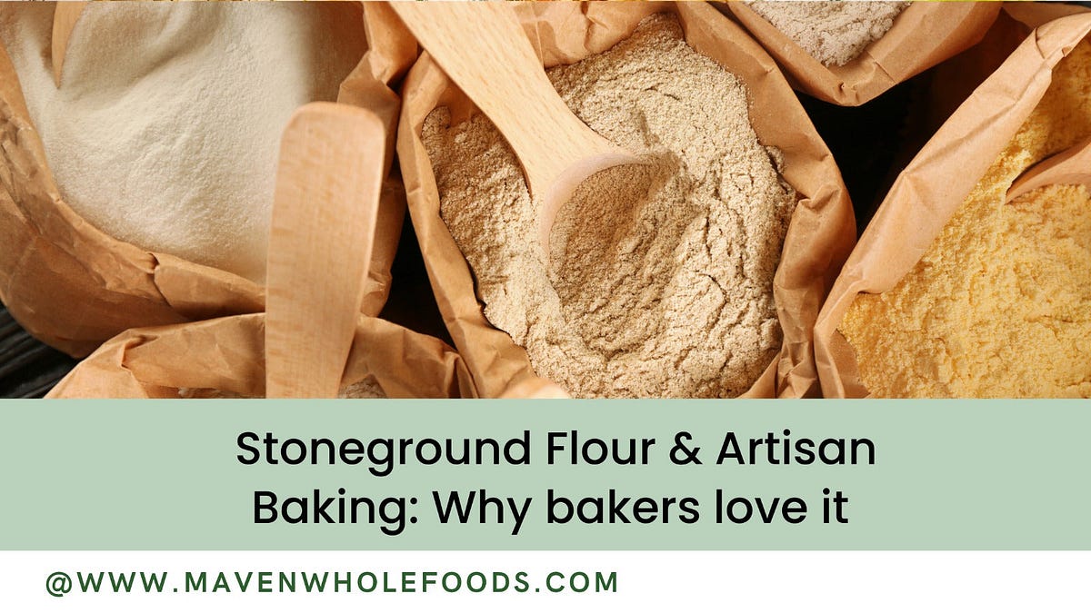 Stoneground Flour and Artisan Baking: Why Bakers Love It | by ...