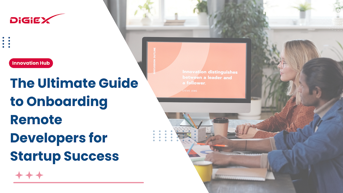 The Ultimate Guide to Onboarding Remote Developers for Startup Success | by DigiEx Group | Feb ...