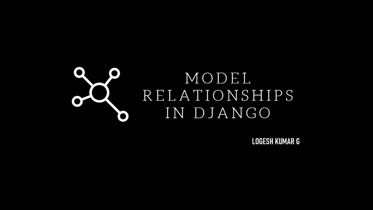 Django Model Relations. Represent one-to-one relationships… | by Logesh ...