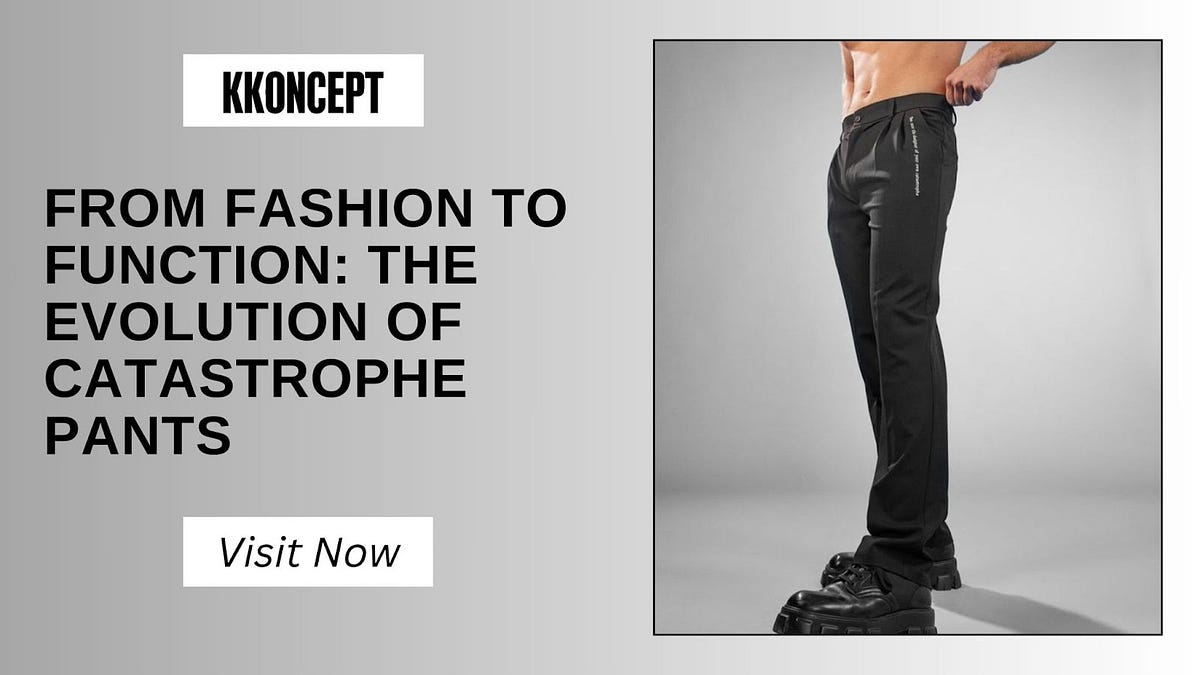 From Fashion to Function: The Evolution of Catastrophe Pants | by ...