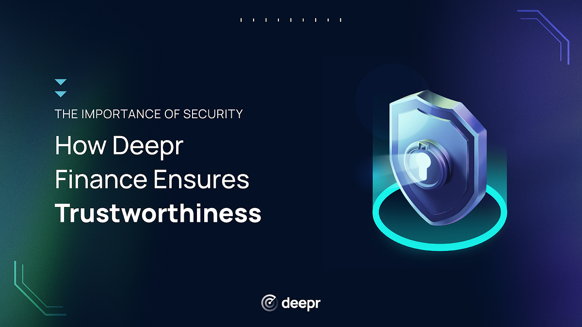 The Importance of Security: How Deepr Finance Ensures Trustworthiness | by Deepr Finance | Medium