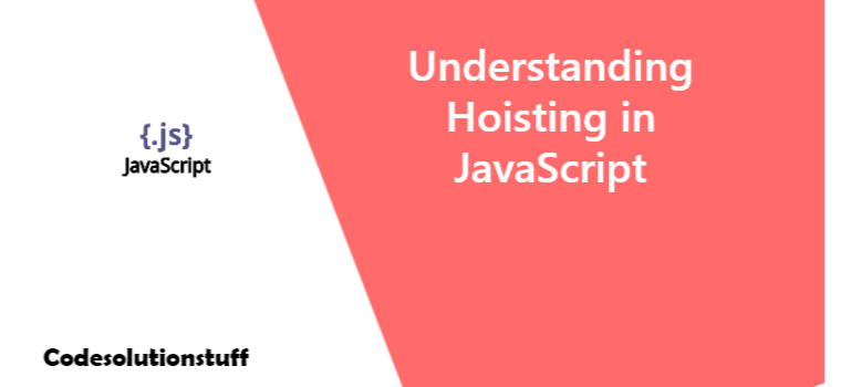 Understanding Hoisting in JavaScript | by CodeSolutionStuff | Medium