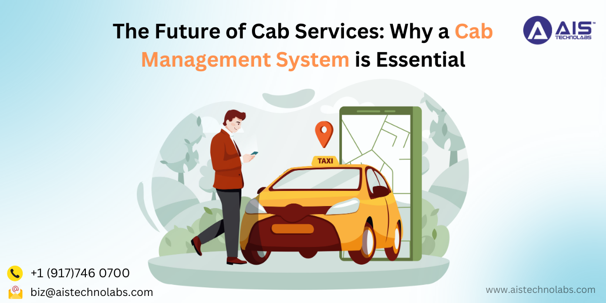 The Future of Cab Services: Why a Cab Management System is Essential ...