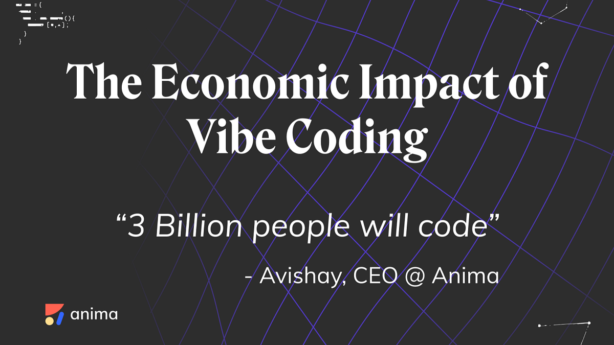 The Economic Impact of Vibe Coding | by Avishay Cohen | Anima App | Jul ...