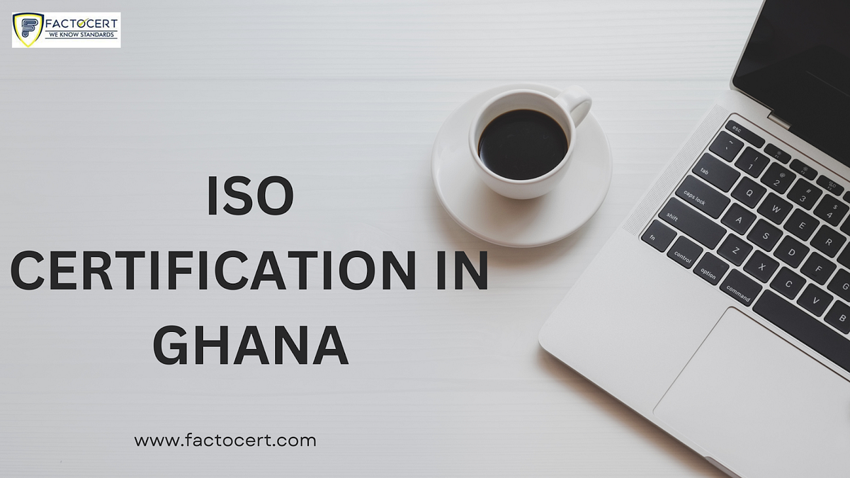 ISO certification in Ghana consists of strenuous adherence to worldwide ...