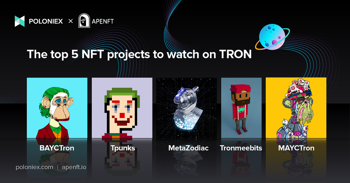 The top 5 NFT projects to watch on TRON | by Poloniex | The Poloniex ...