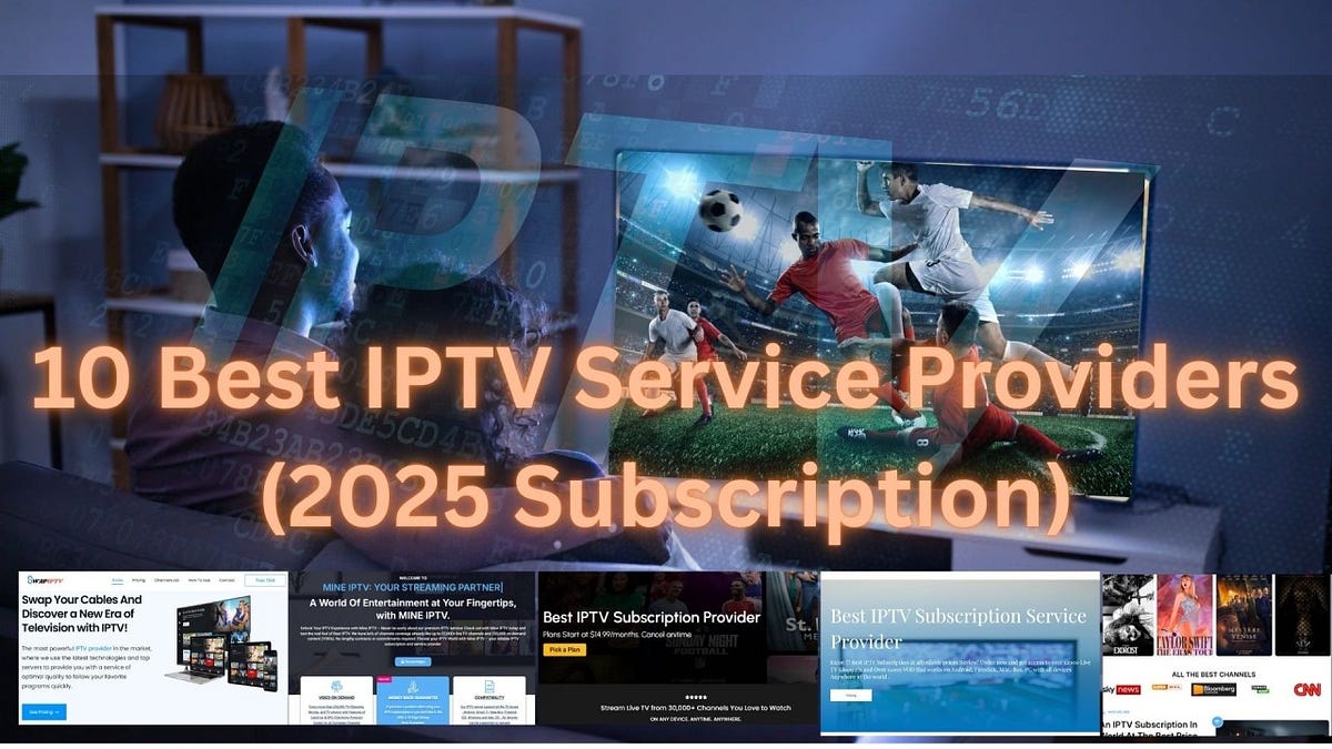10 Best IPTV Service Providers (2025 Subscription) | by Nurealam | Apr ...