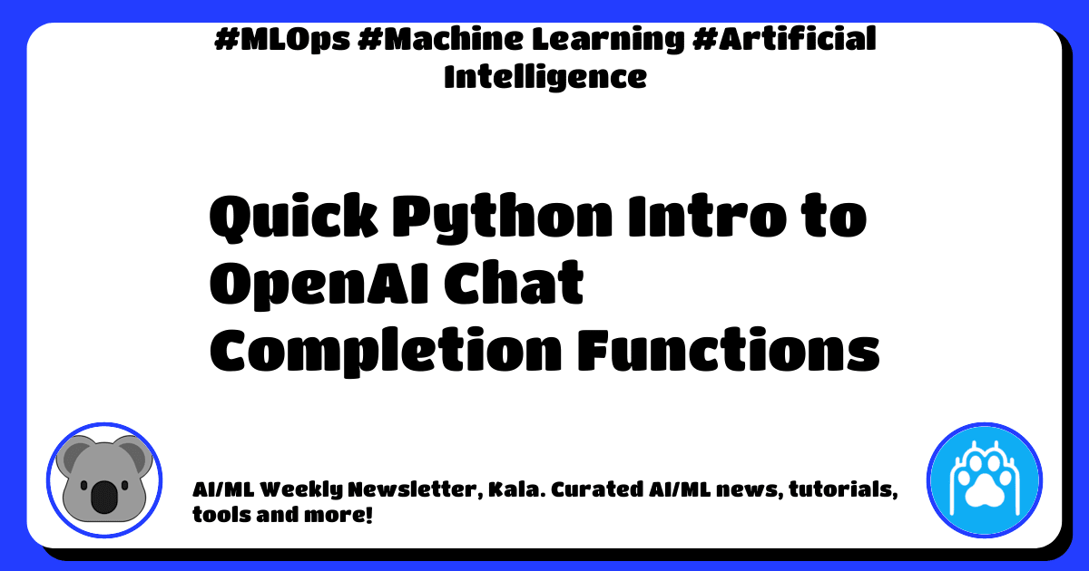 🐨 AI/ML Weekly #379: Quick Python Intro to OpenAI Chat Completion ...