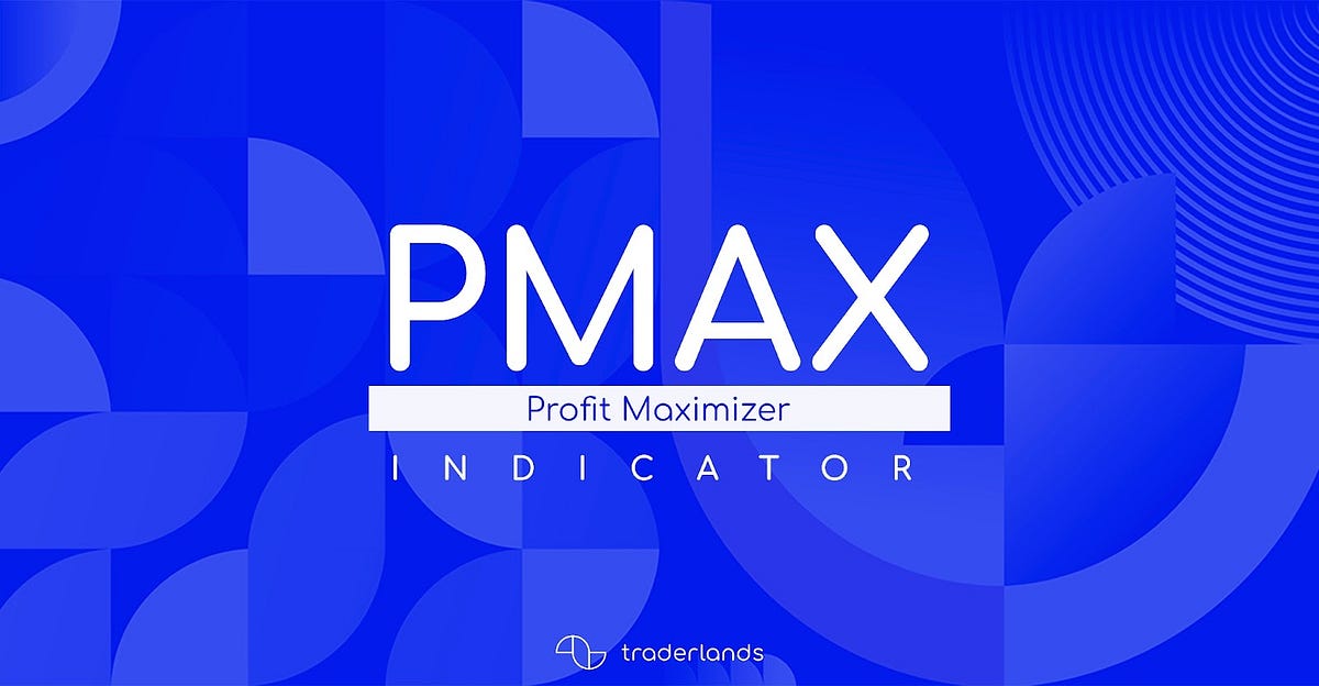 PMAX: Profit Maximizer Indicator (2023) | by Traderlands | Traderlands ...
