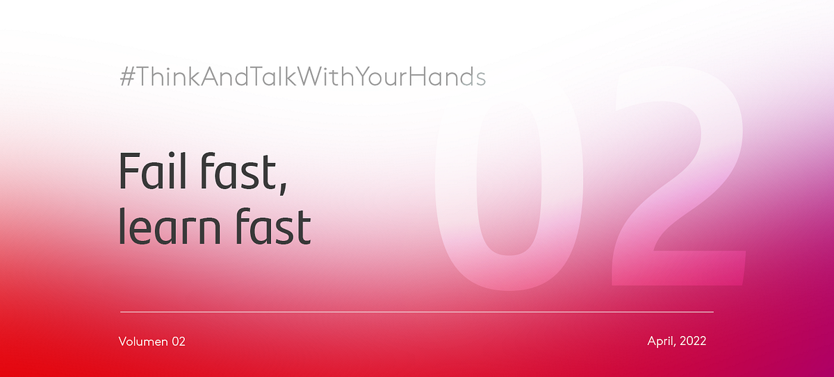 Fail fast, learn fast.. Experience Design Team Mindset | by LEOnides Delgado | ux-design ...