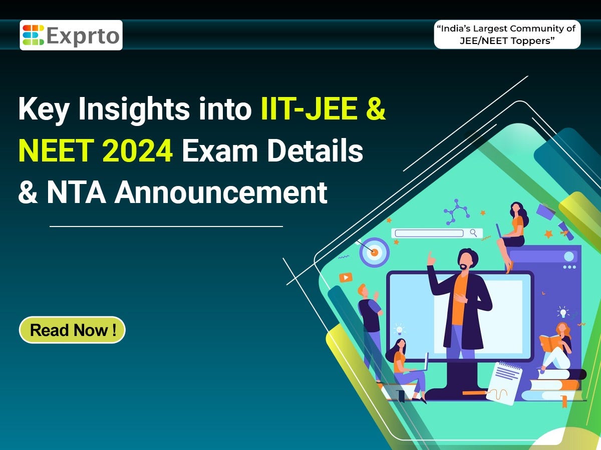 Key Insights into IIT-JEE and NEET 2024 Exam Details and NTA Announcement | by exprto | May ...
