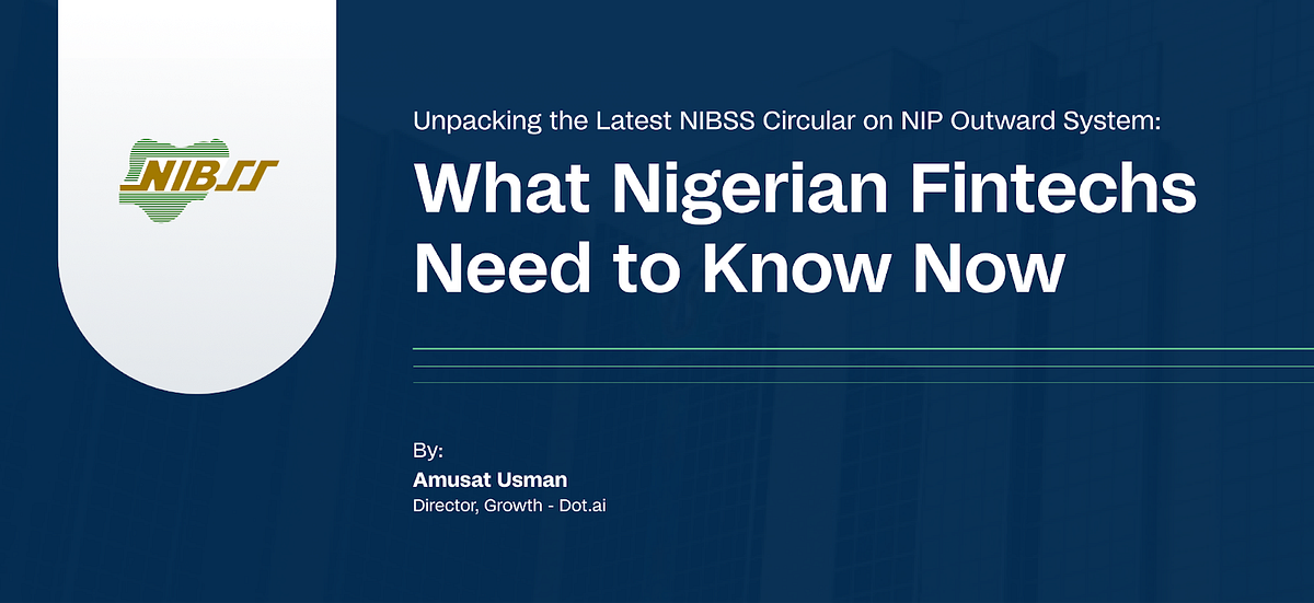 Unpacking the NIBSS Circular — What Fintechs Need to Know Now | by Usman Abiola | Medium