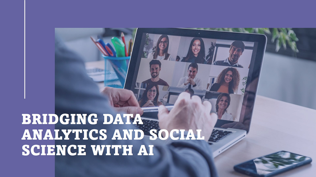 Bridging Data Analytics and Social Science: AI as a Catalyst for ...