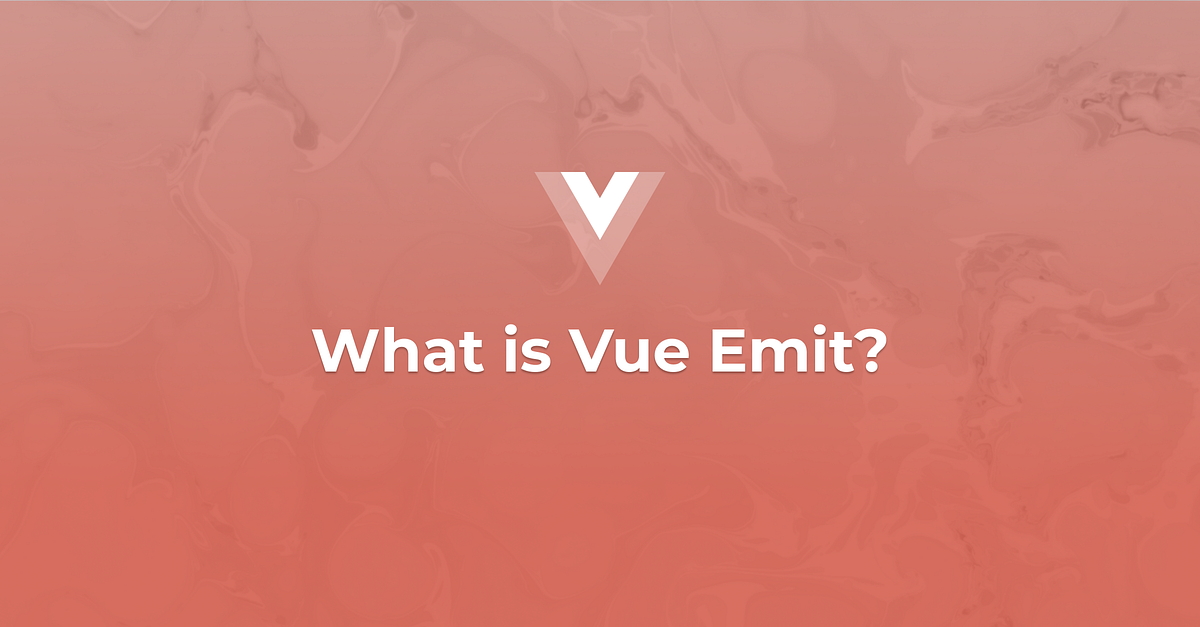 Using Vue Js Emits Hey Guys Today We Will See How To Use… By