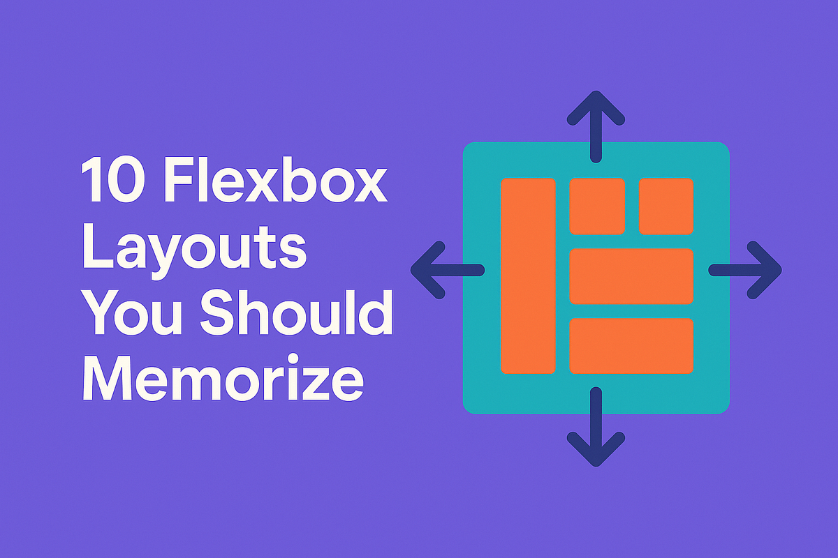 10 Flexbox Layouts You Should Memorize | by CodeByUmar | JavaScript in Plain English
