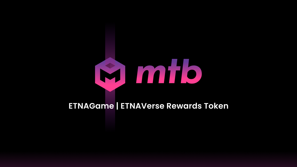 MTB —P2E Rewards Token TGE. ETNA Metabolism token (MTB) is the… | by ...
