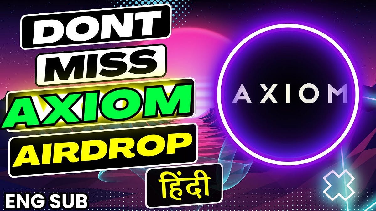 Axiom Airdrop: Your Gateway to Future Tokens | by Byte Beat | Apr, 2024 | Medium