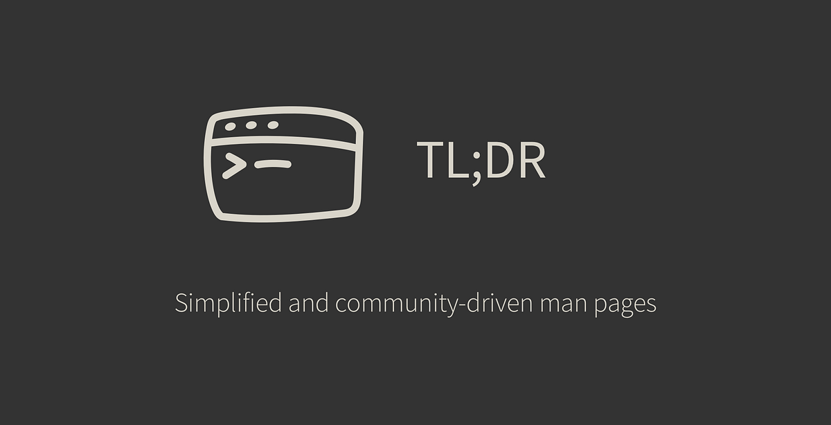 TLDR 命令列神兵｜Linux 入門必裝. TL;DR 的意思是：哩供蝦？講重點好嘛？ | by Luka Huang | Starbugs Weekly 星巴哥技術專欄 | Medium