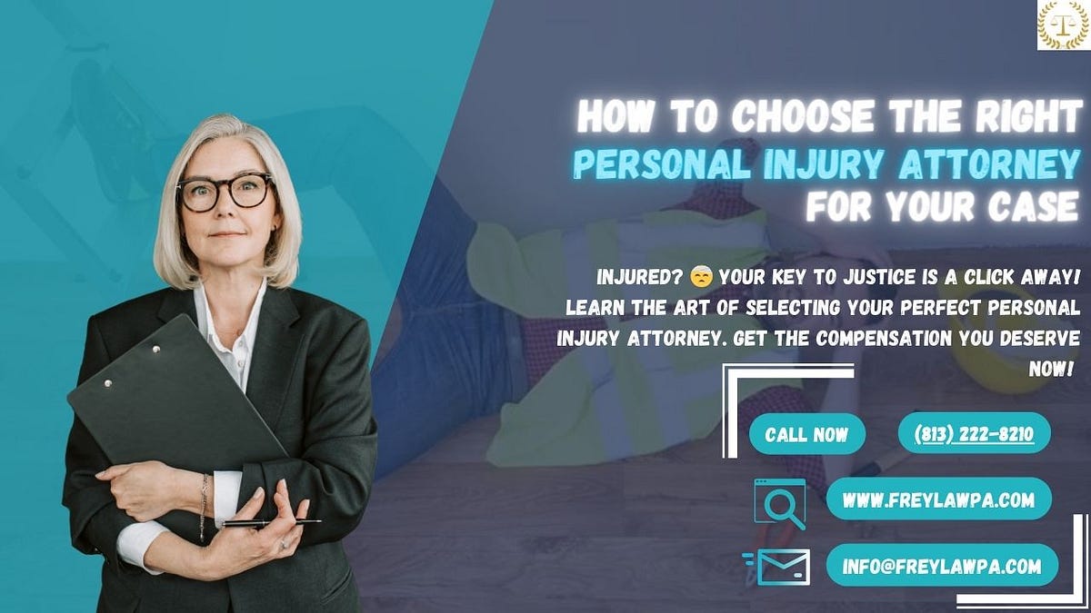 How to Choose the Right Personal Injury Attorney for Your Case | by ...