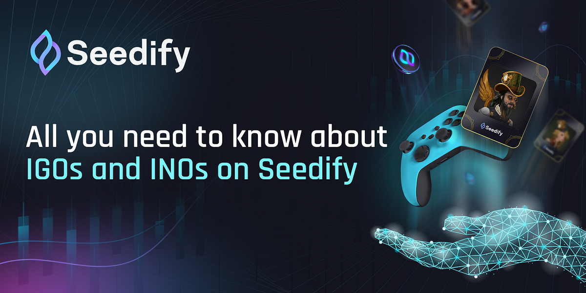 All You Need to Know About IGOs and INOs on Seedify | by Seedify | Medium