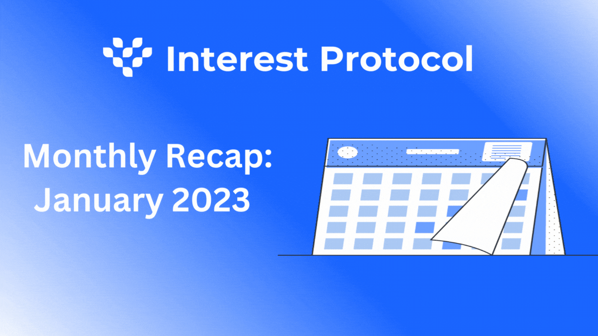 January 2023 Monthly Recap. Hello Community, | by Interest Protocol | Medium