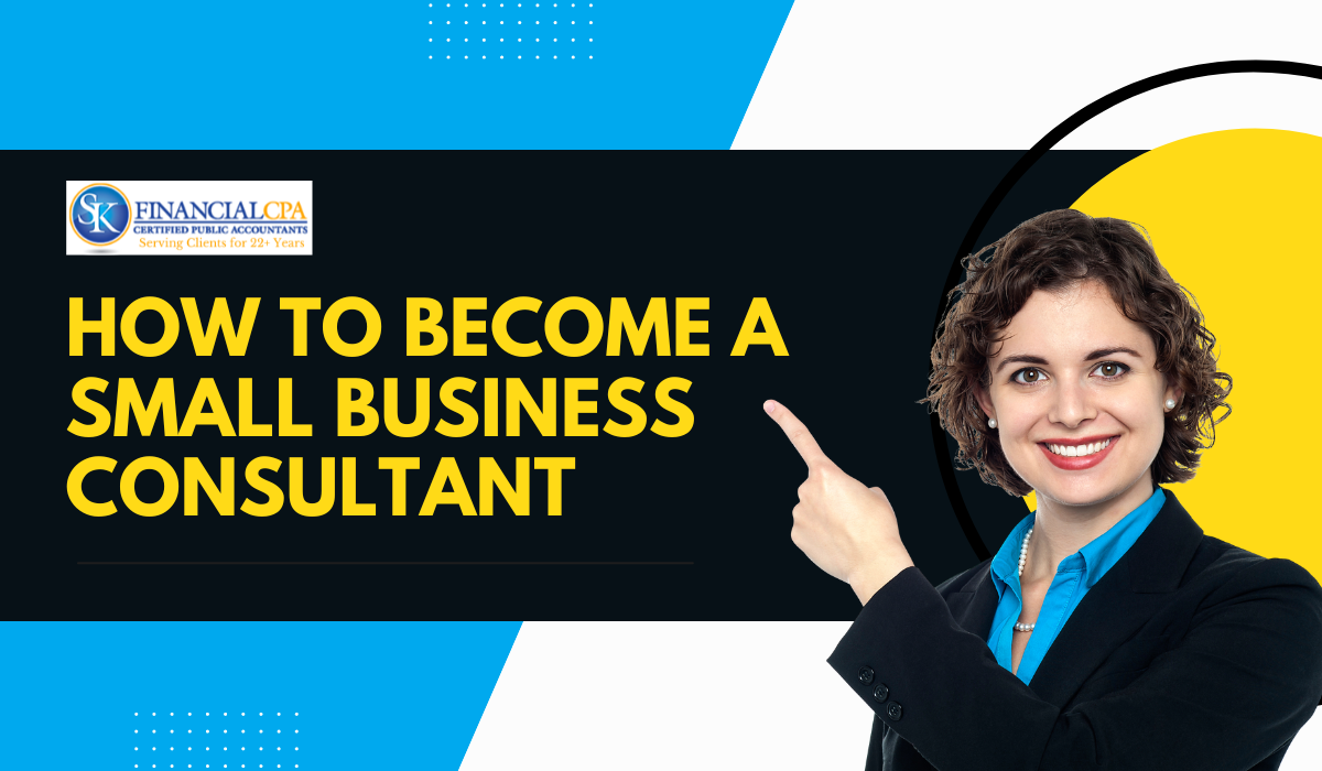 How to Become a Small Business Consultant | by Sk Financial CPA | Aug ...
