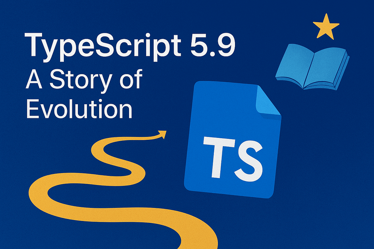 TypeScript 5.9: A Story of Evolution, From Pain Points to Power | by Amit Jha | JavaScript in ...