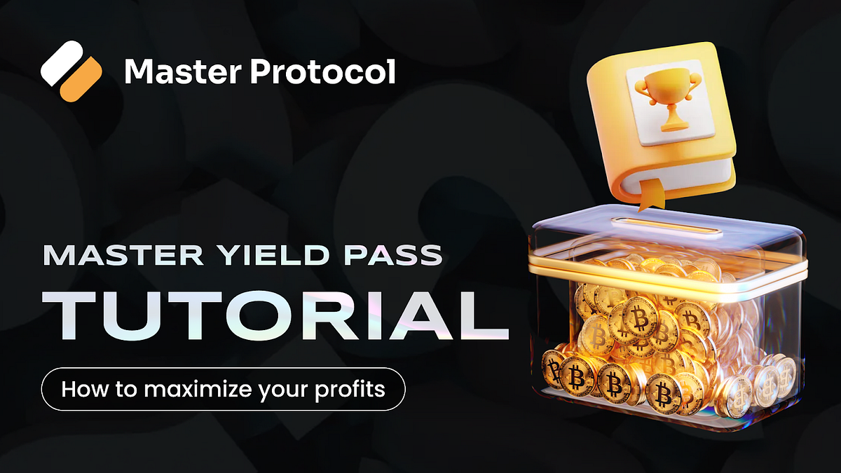 Tutorial: How to maximize your profits with Master Yield Pass | by ...