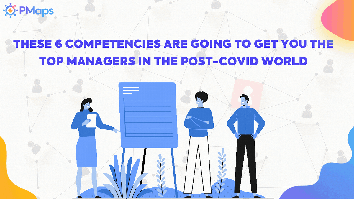 These 6 Competencies Are Going To Get You The Top Managers In The Post ...