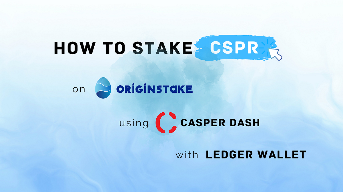 [OriginStake Tutorial] How to stake Casper ($CSPR) on OriginStake using CasperDash with Ledger👨 ...