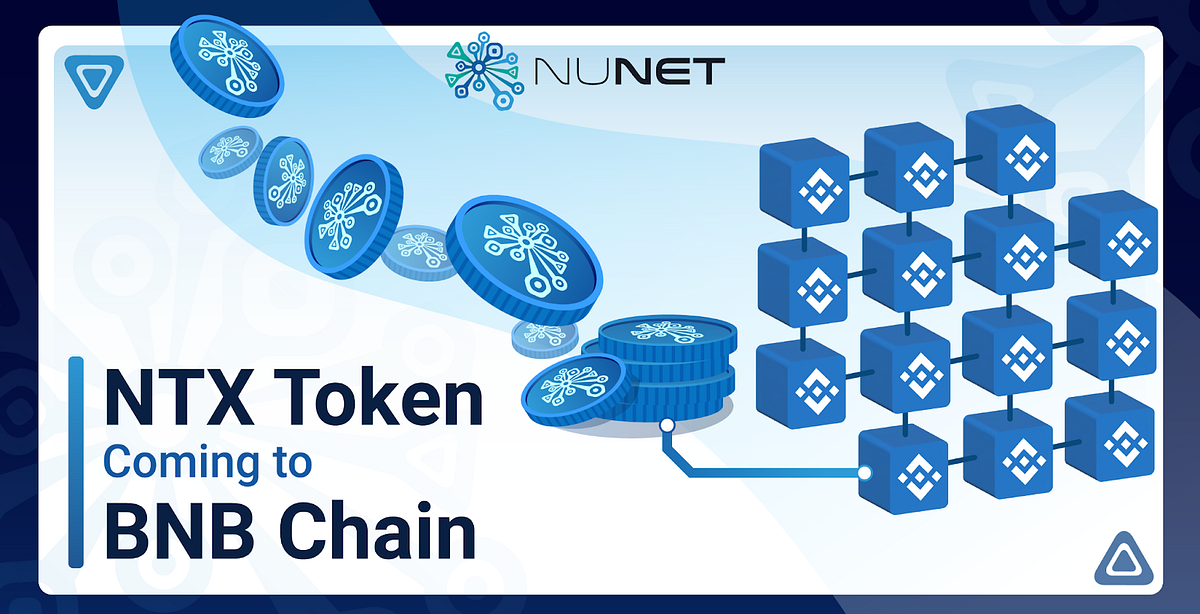 NuNet’s NTX Token Launches On The BNB Chain! | by NuNet Team | NuNet | Medium
