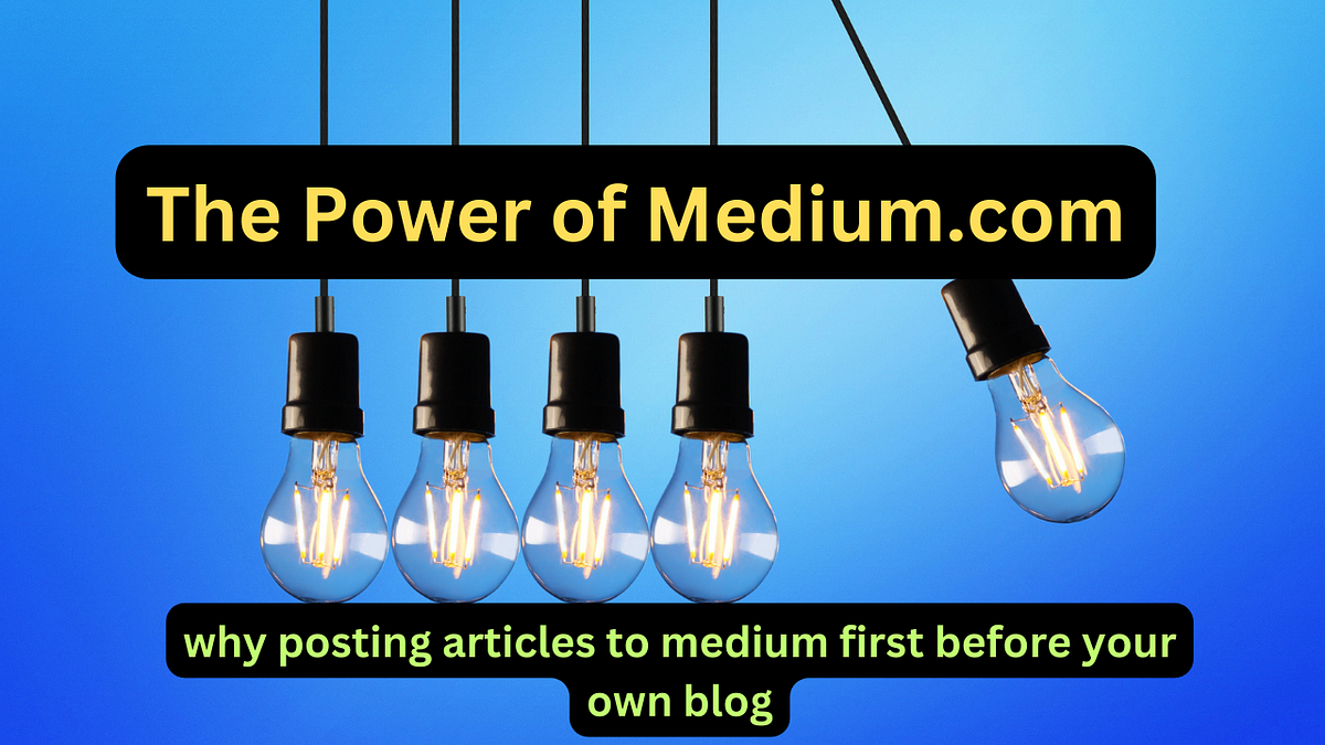 The Power of Medium.com: why posting articles to medium first before your own blog | by Kerete ...