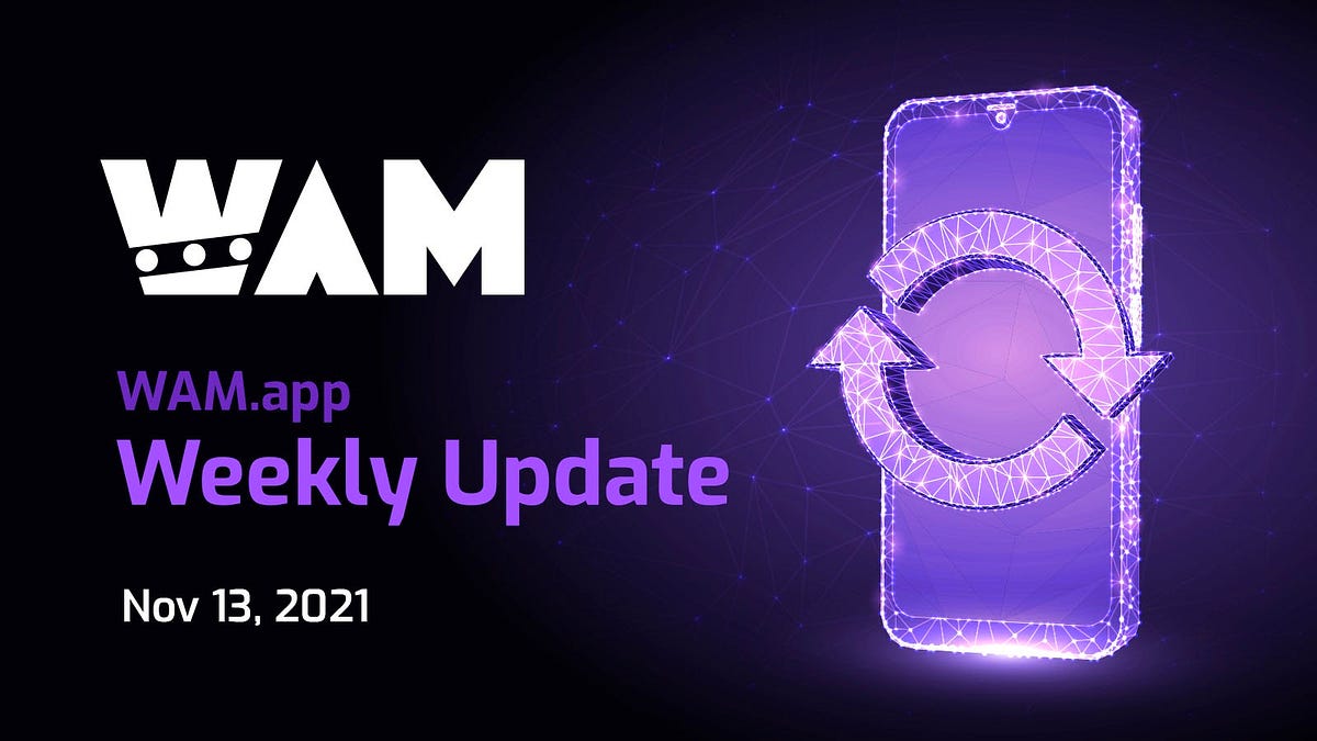WAM.app weekly update [November 13, 2021] | by Arlene Silver | WAM.app ...